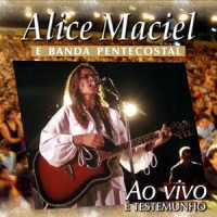 Alice Maciel - Testemunho :: Download Gospel GP