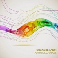 Matheus Campos – Ondas de Amor 2014 :: Download Gospel GP